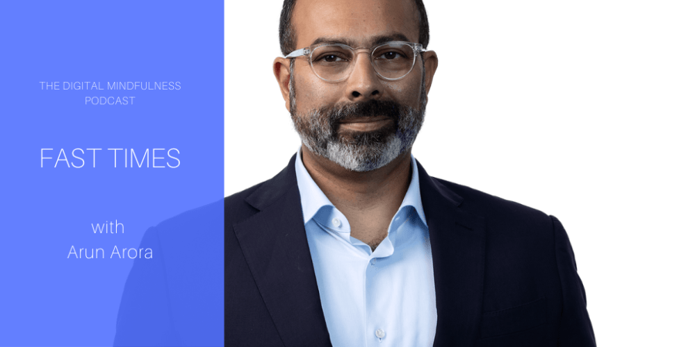 Arun Arora & Digital Mindfulness - Digital Mindfulness
